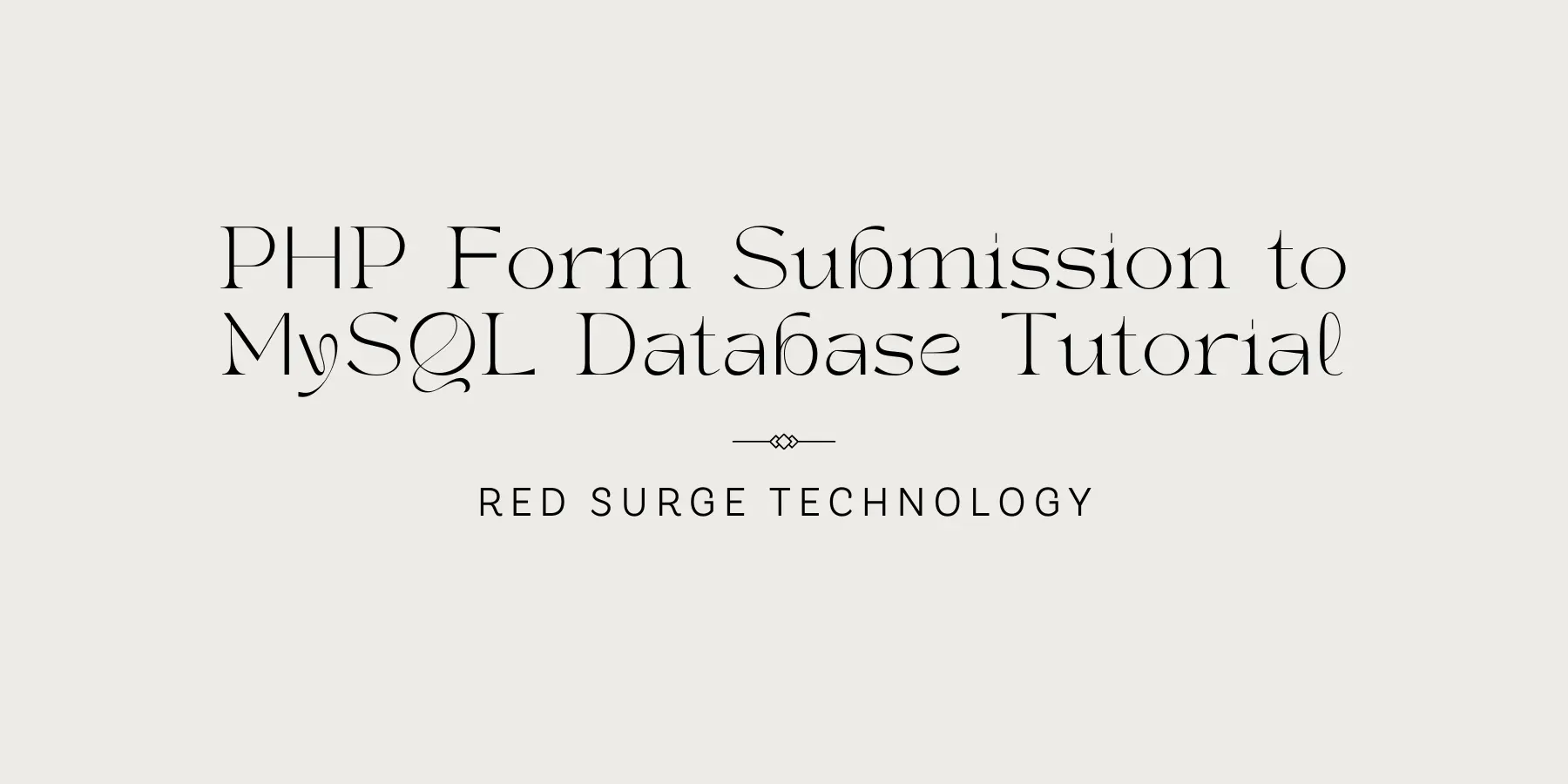 Php Form Submission To Mysql Database Tutorial Red Surge Technology